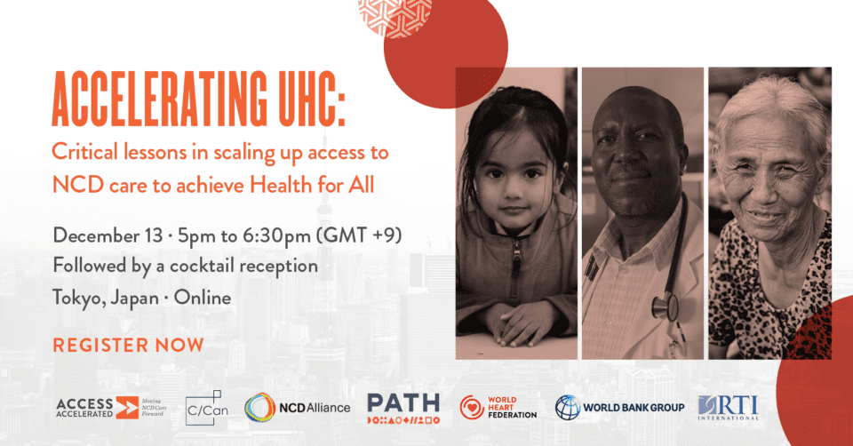 Accelerating UHC: Critical lessons in scaling up access to NCD care to ...